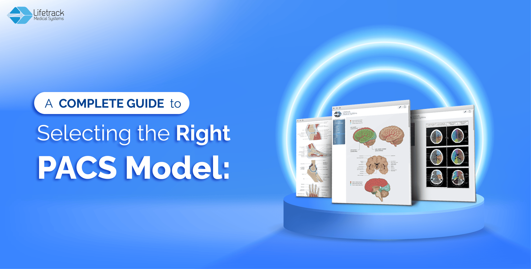 A Complete Guide to Selecting the Right PACS Model